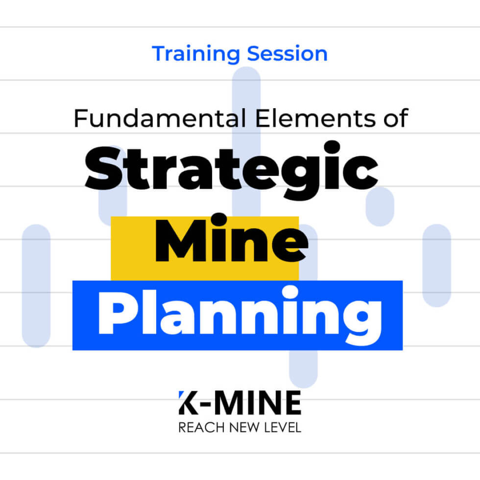 Training Session: Fundamental Elements of Strategic Mine Planning - K-MINE